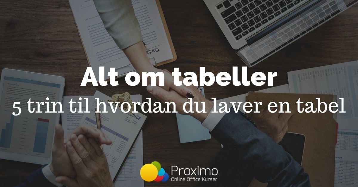 Alt om tabeller i Excel: Lav en Excel-tabel i 5 nemme trin